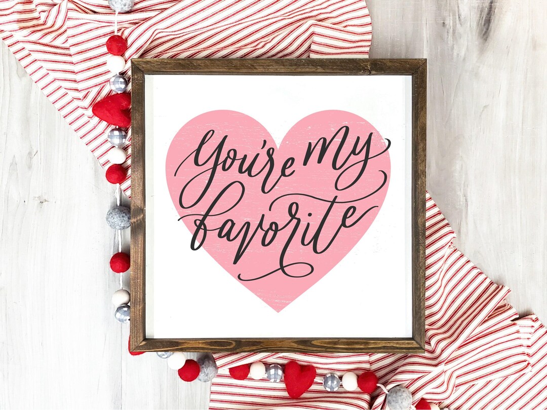 You're My Favorite Valentines Sign, Valentines Day Sign, Valentines Day ...