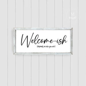 Welcome-ish Wood Framed Sign, Wall Art, Funny Sign, Porch Sign - Etsy