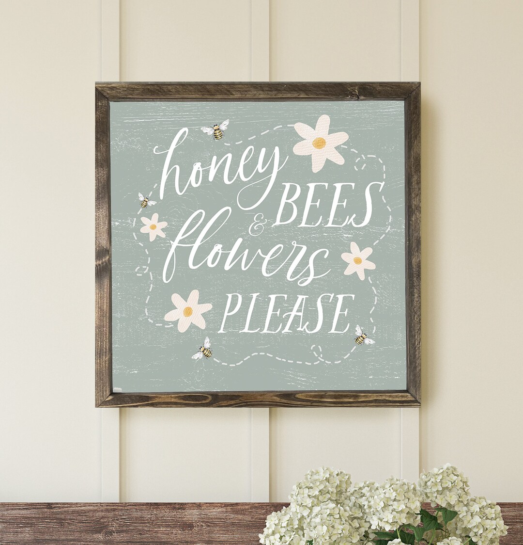 Honey Bees & Flowers Please Spring Wall Art, Spring Signs, Wall Decor ...