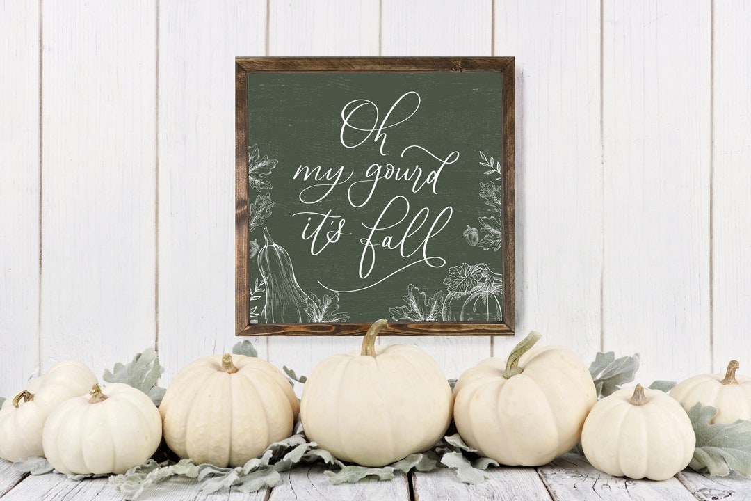 Oh My Gourd It's Fall Sign, Fall Sign, Autumn Home Decor, Farmhouse ...