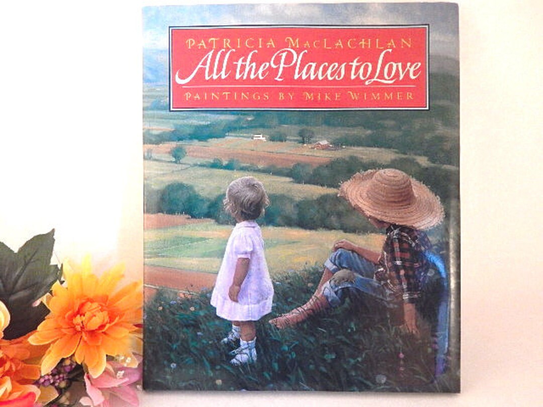 Book Childrens Art All the Places to Love by Patricia Maclachlan ...