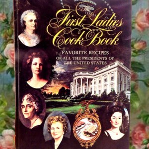 The First Ladies Cook Book United States 1966 Hardcover USA White House ...