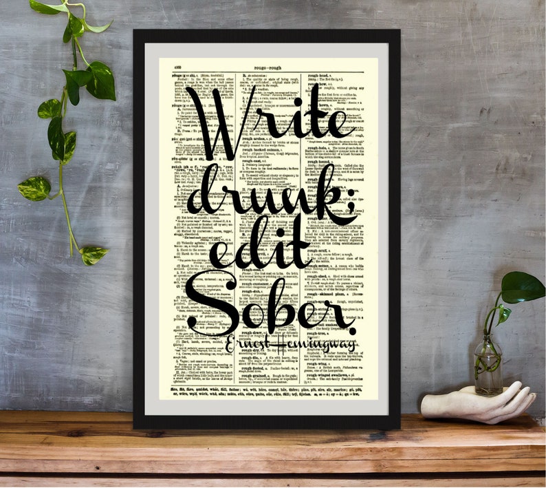 Write Drunk Edit Sober Script Style Ernest Hemingway Quote on an ...