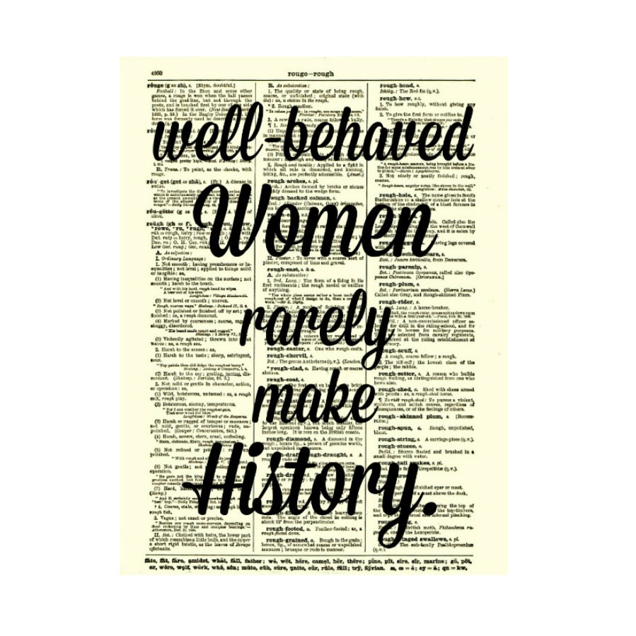 Well Behaved Women Rarely Make History Quote on 1897 Upcycled - Etsy