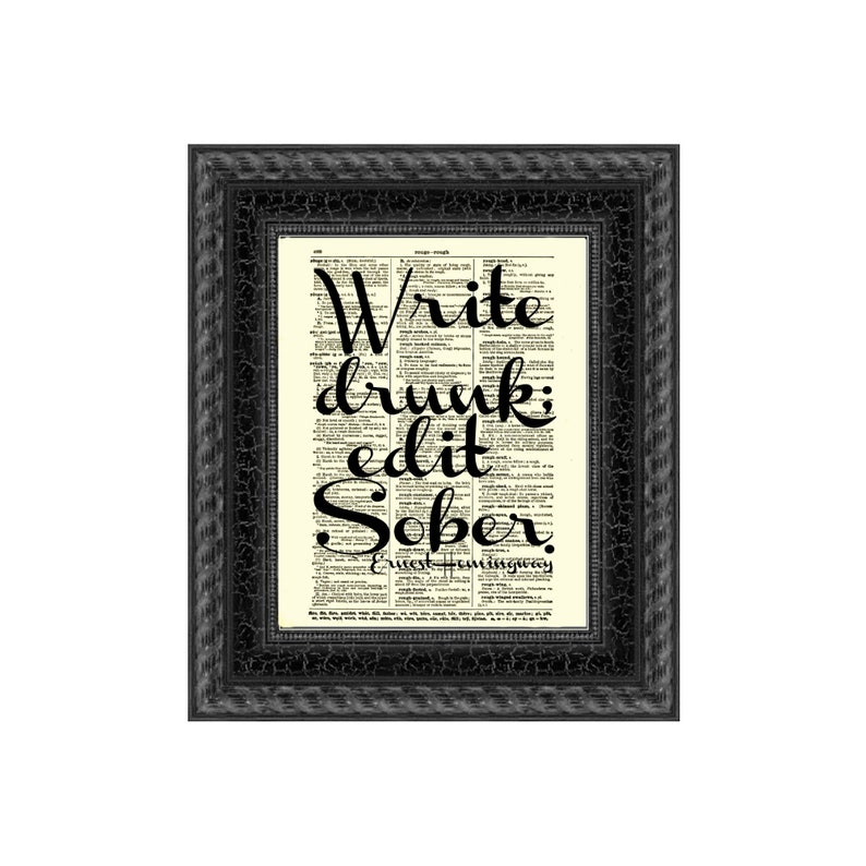 Write Drunk Edit Sober Script Style Ernest Hemingway Quote on an ...
