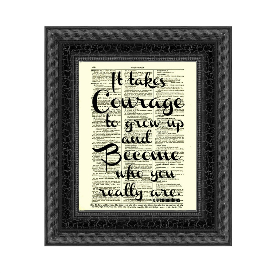 It Takes Courage to Grow up and Become Who You Really Are EE Cummings ...