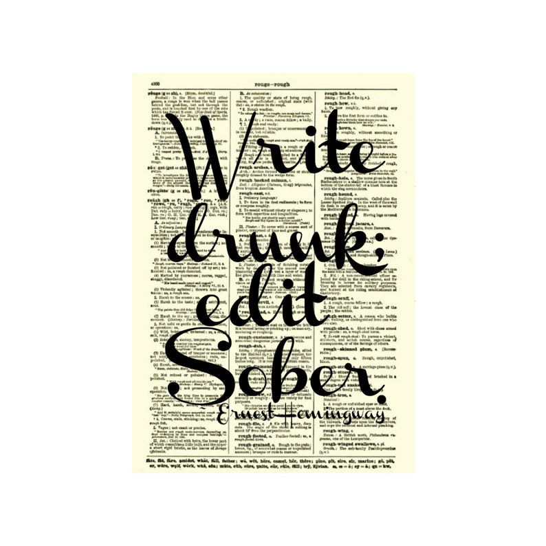 Write Drunk Edit Sober Script Style Ernest Hemingway Quote on an ...