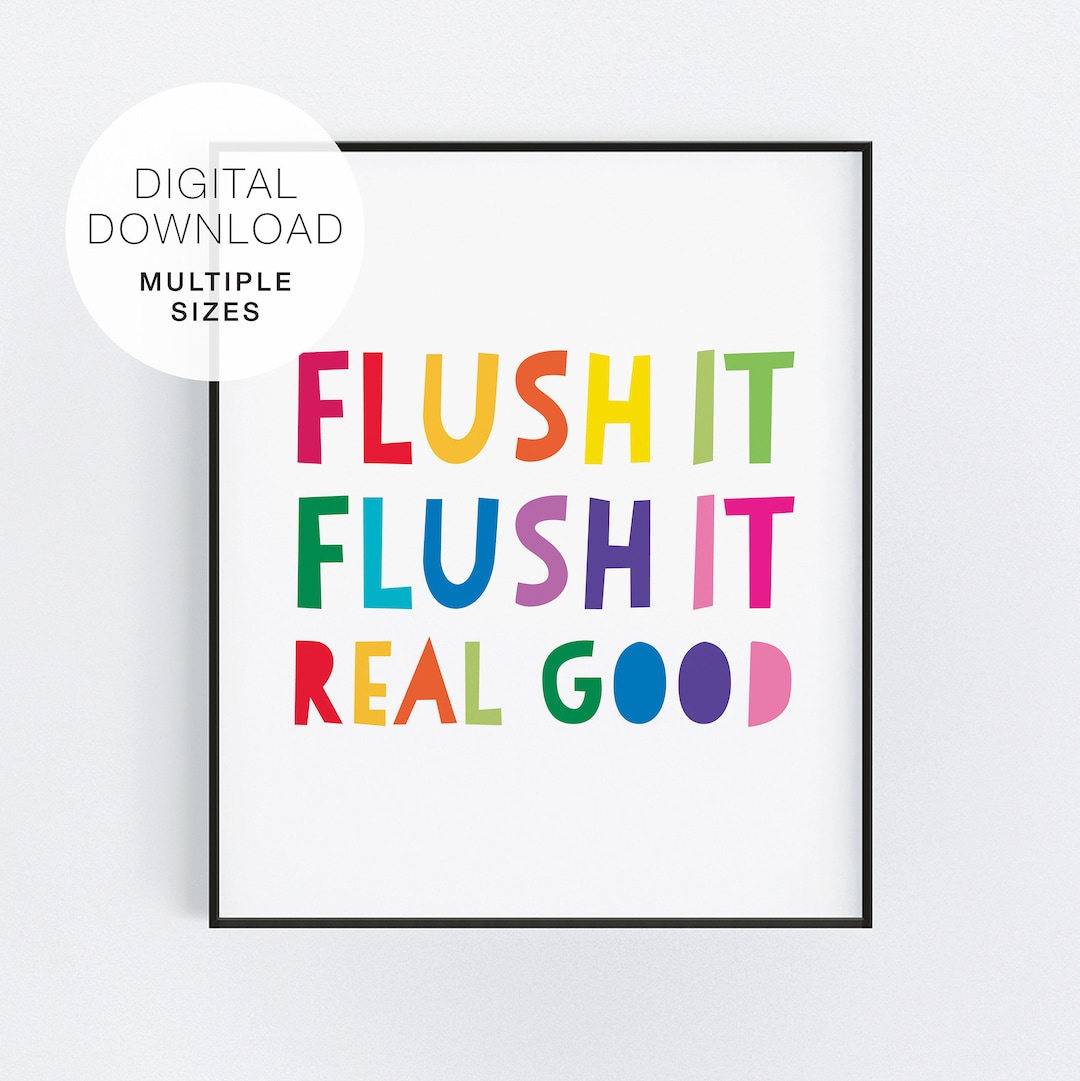 Flush It, Flush It Real Good Bathroom Sign, Colourful Kids Bathroom Art ...
