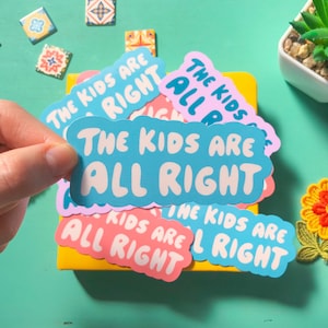 The Kids Are All Right Vinyl Sticker - Colorful Weatherproof Sticker ...
