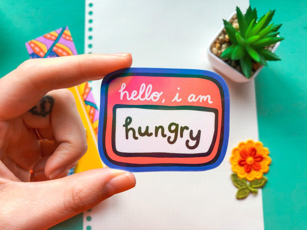 Hello I Am Hungry Sticker: Funny Holographic Vinyl Name Tag - Etsy
