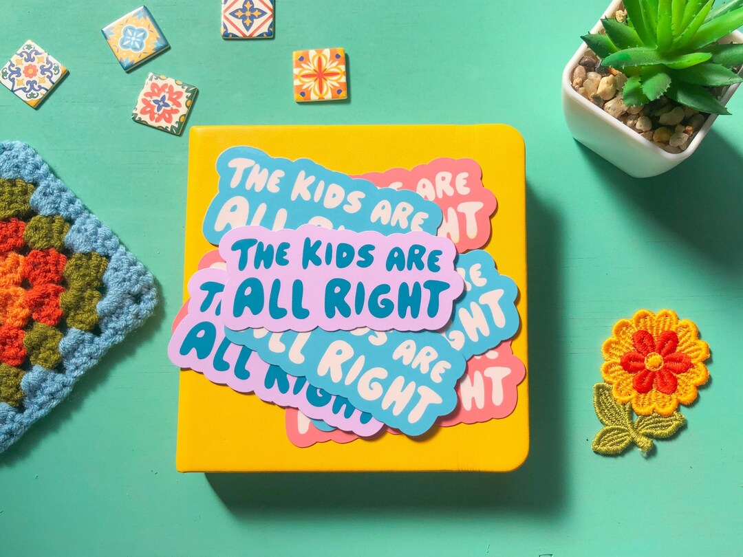 The Kids Are All Right Vinyl Sticker - Colorful Weatherproof Sticker ...