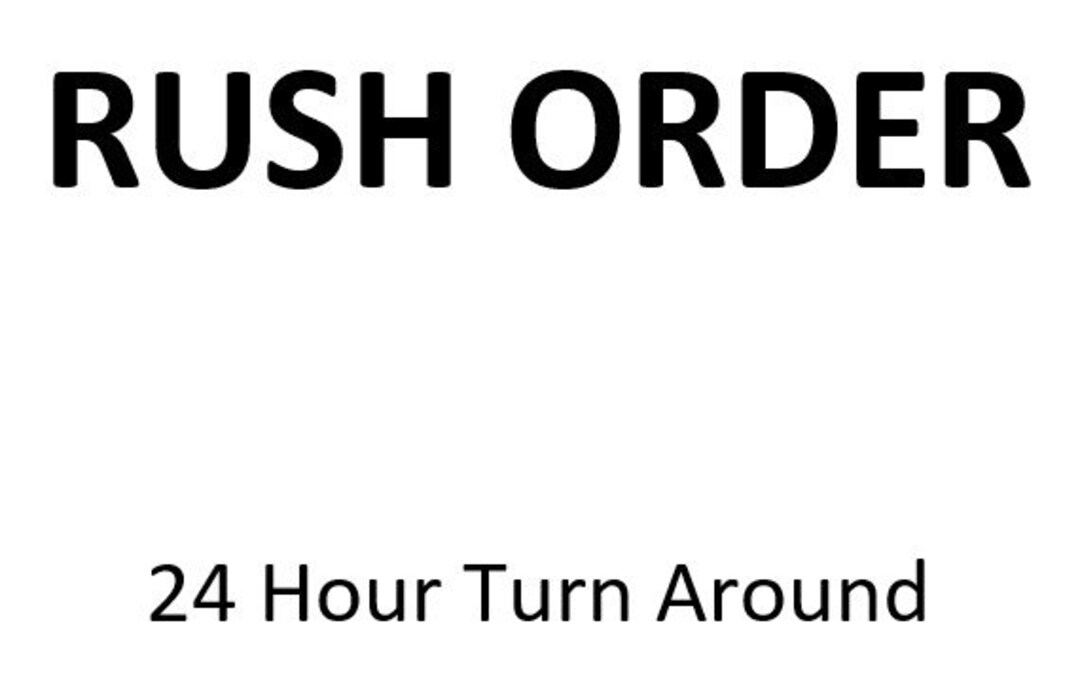Rush Order Listing - 24 Hour Turn Around - Etsy