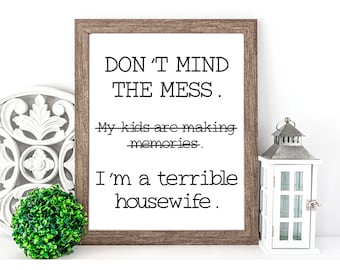 Dont Mind the Mess Humorous Family Sign - Etsy