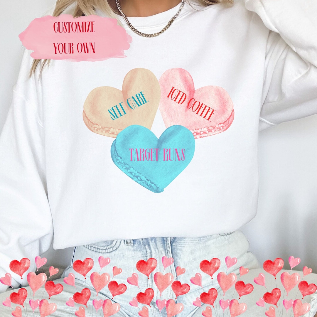 Customize Your Own Valentines Day Crewneck Sweatshirt,candy Heart ...