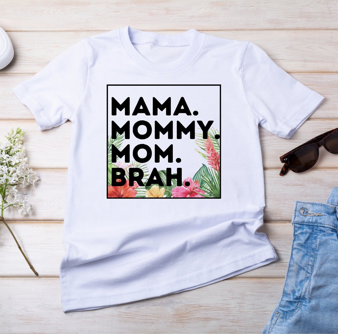 Mama Mommy Mom Brah Shirt Island Mom Shirt Cool Mom Shirt Hawaii Mom ...