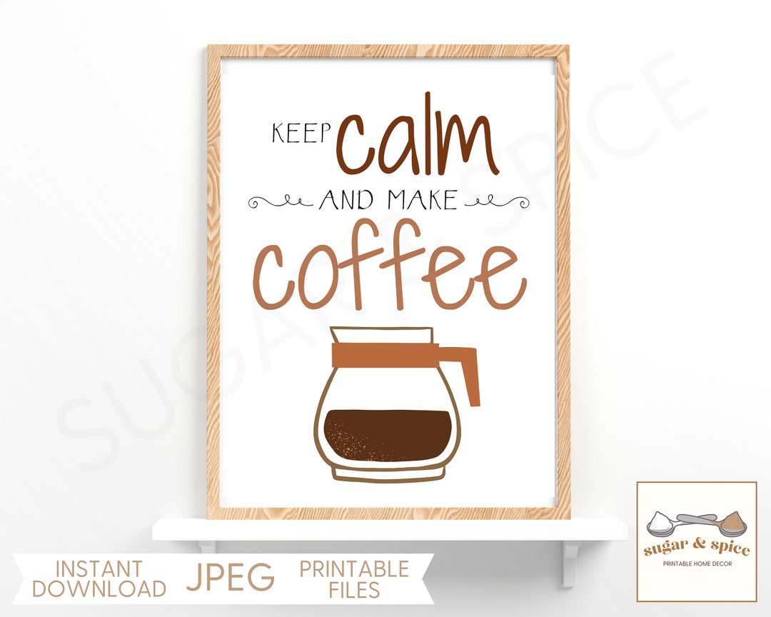 Keep Calm and Make Coffee Poster, Printable Coffee Pot Quote Themed ...