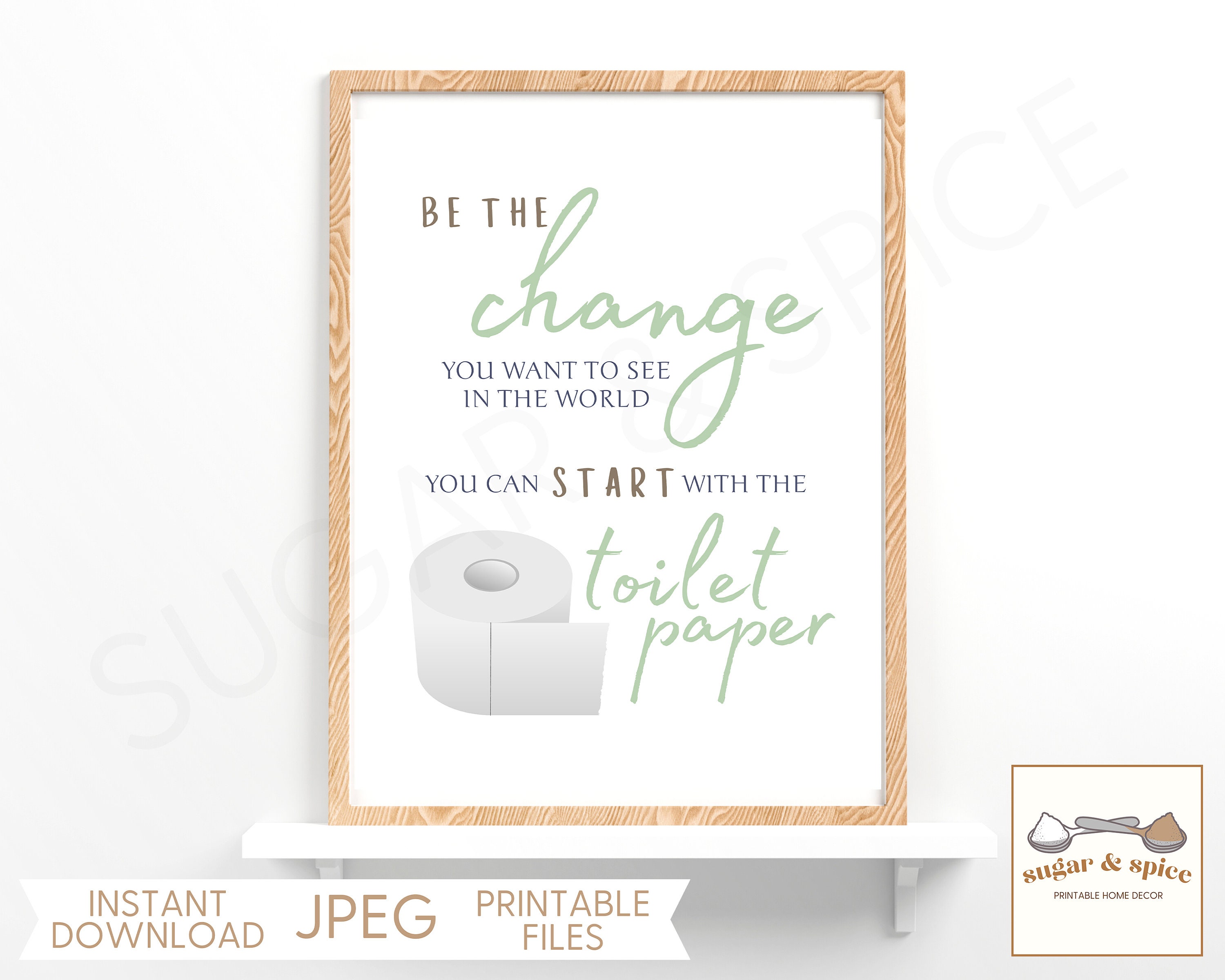 Funny Toilet Paper Bathroom Sign, Be the Change Toilet Paper Quote ...