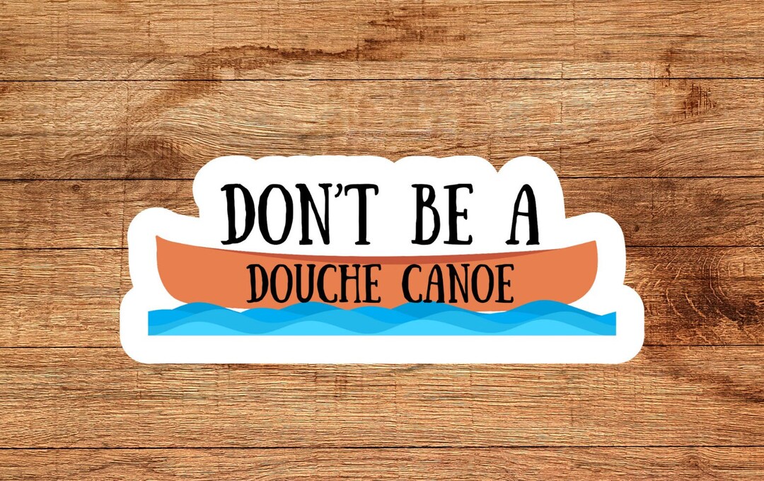 Don't Be a Douche Canoe Sticker - Etsy
