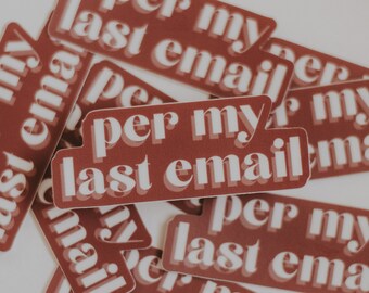 Per My Last Email Sticker - Etsy