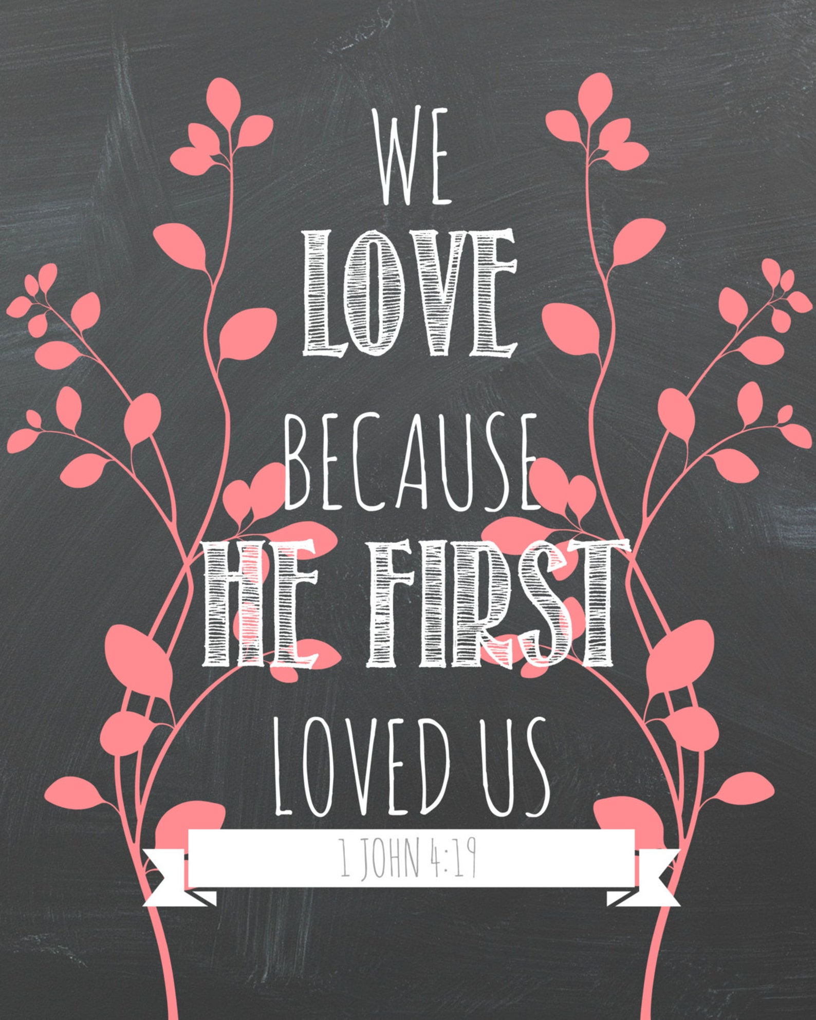 We Love Because He First Loved Us Chalkboard Printable - Etsy