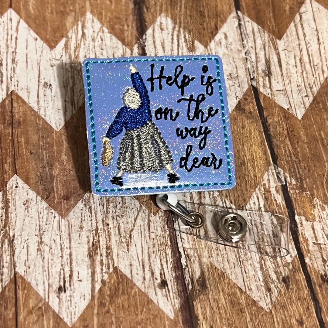Help is on the Way Dear Badge Reel, Badge Clip, Retractable Name Badge ...