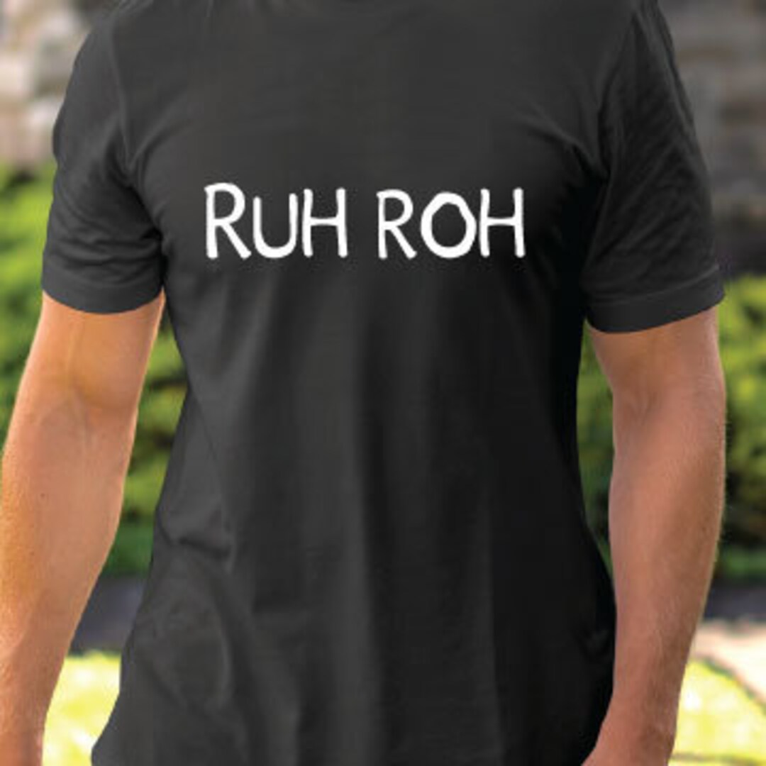 Ruh Roh T-shirt Funny Scooby Doo Tee - Etsy