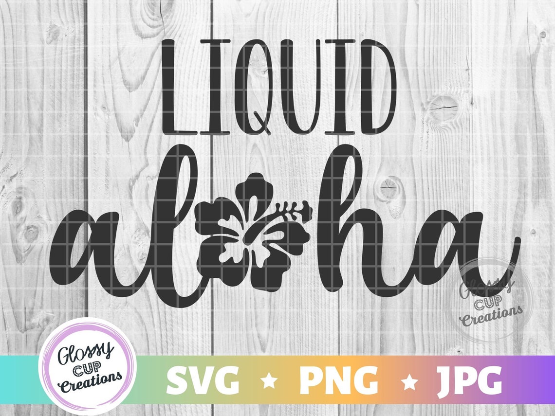 Liquid Aloha SVG, PNG, JPG Beach Quotes, Vacation Sayings, Cut File ...