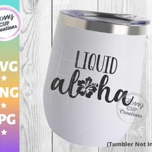 Liquid Aloha SVG, PNG, JPG Beach Quotes, Vacation Sayings, Cut File ...