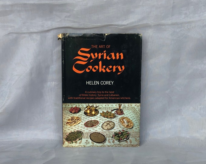 The Art of Syrian Cookery Helen Corey, Vintage Middle Eastern Cookbook ...