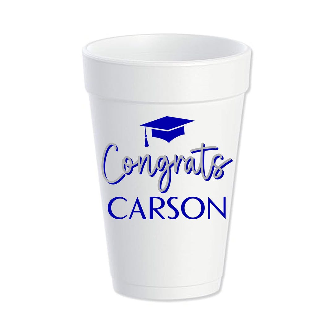 Graduation Custom Styrofoam Cups, High School, College, Grad Party, Any ...