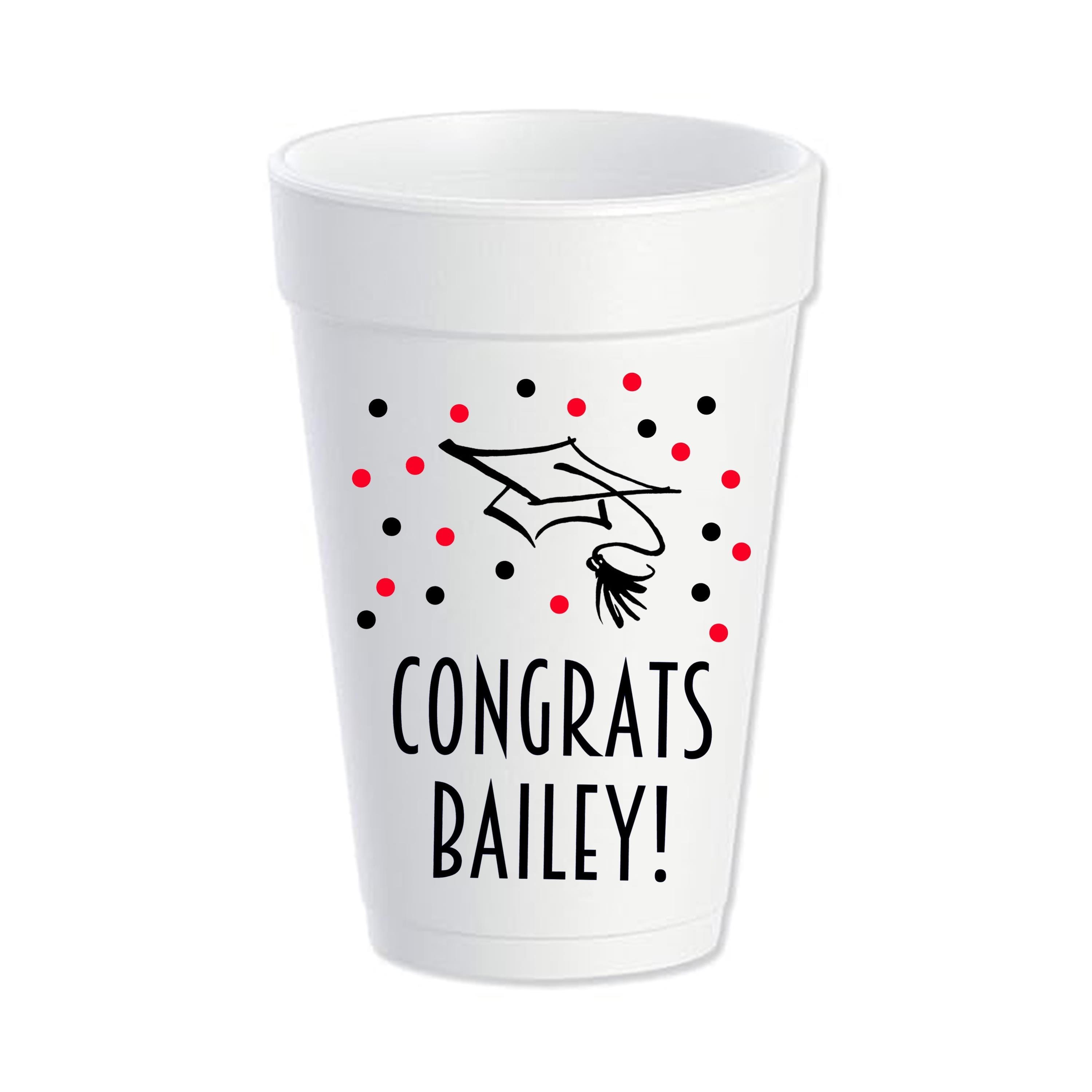 Graduation Custom Styrofoam Cups, High School, College, Graduation ...