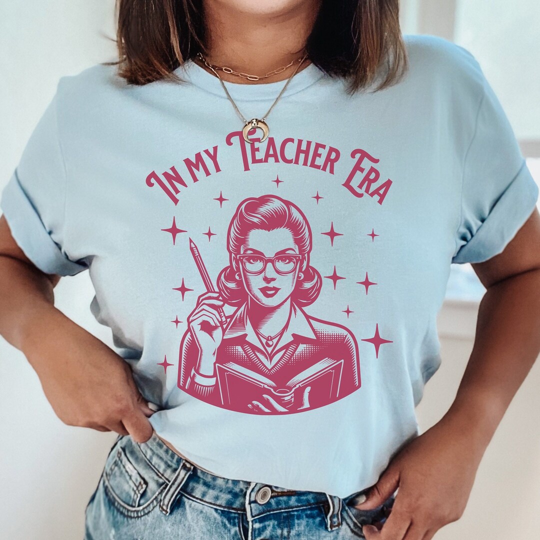 In My Teacher Era, Teacher Shirt, in My Teacher Era Shirt, Teacher ...