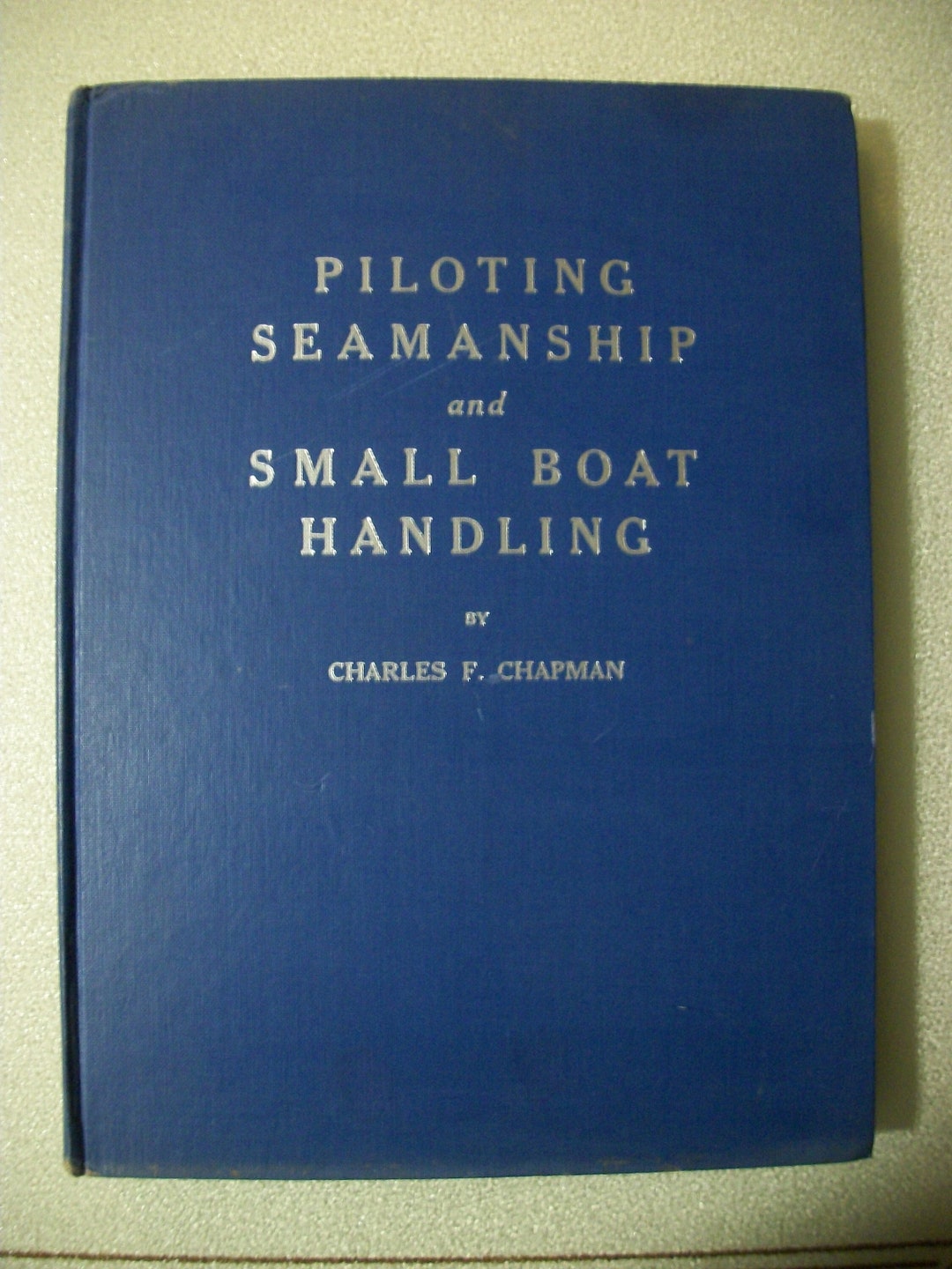 1954-55 Piloting Seamanship and Small Boat Handling Charles F. Chapman ...