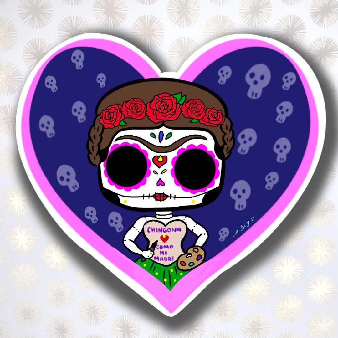 Chingona Como Mi Madre Frida 3 Inch, Water Proof Glossy-día De Los ...