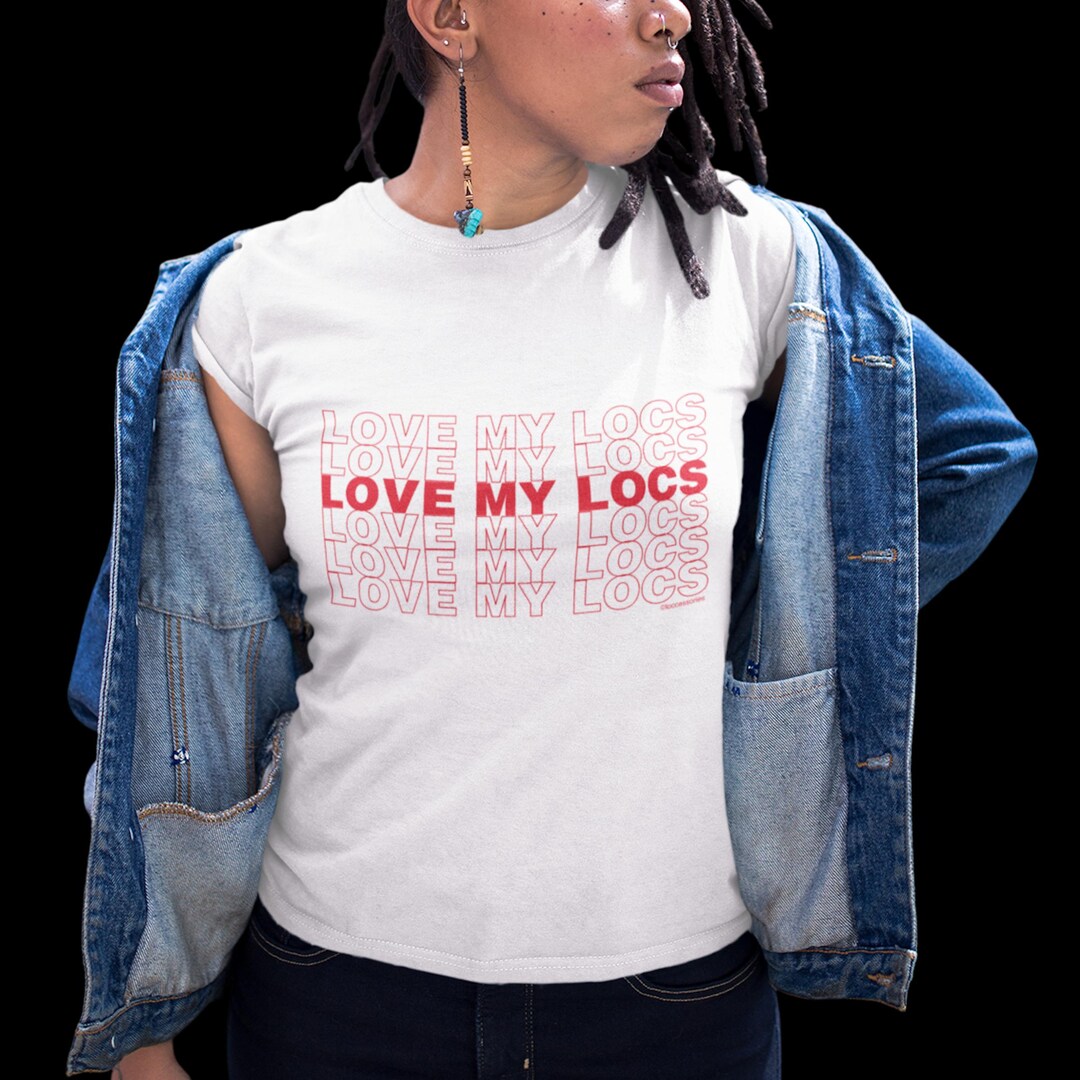 Love My Locs T-shirt – Dreadlocks Shirt, Locs Graphic Tee, Black Hair ...