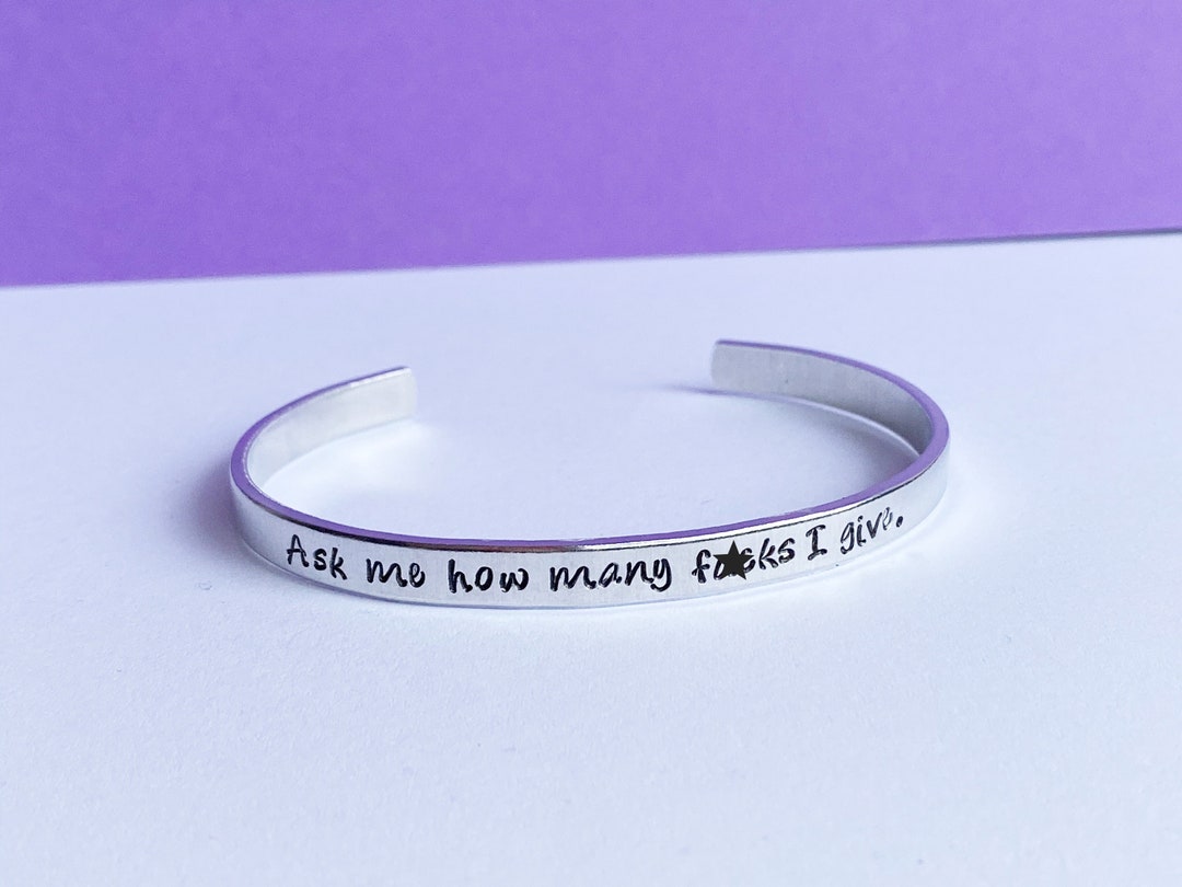 Ask Me How Many Fks I Give Aluminum Cuff Hypoallergenic - Etsy