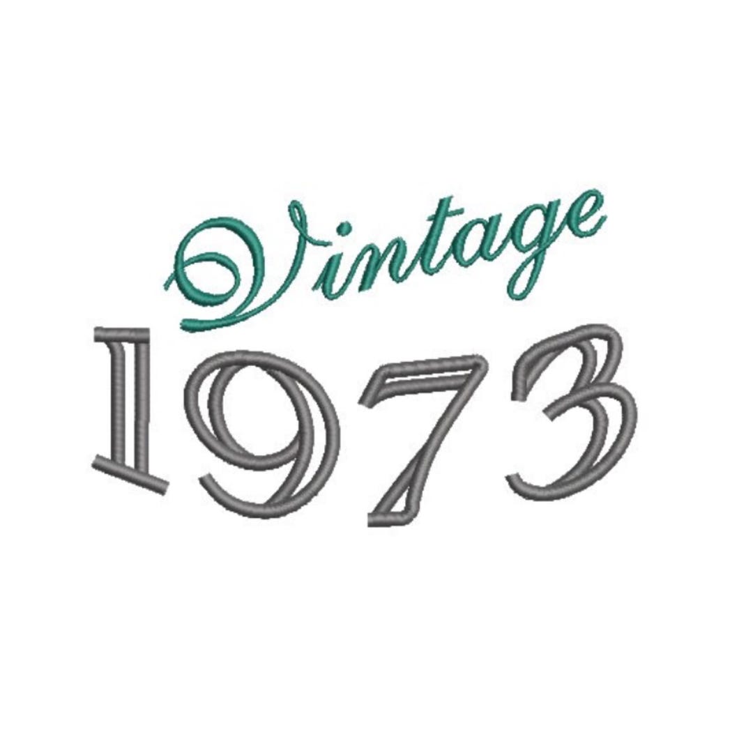 Vintage 1973 Machine Embroidery Design, 50th Birthday Embroidery Design ...