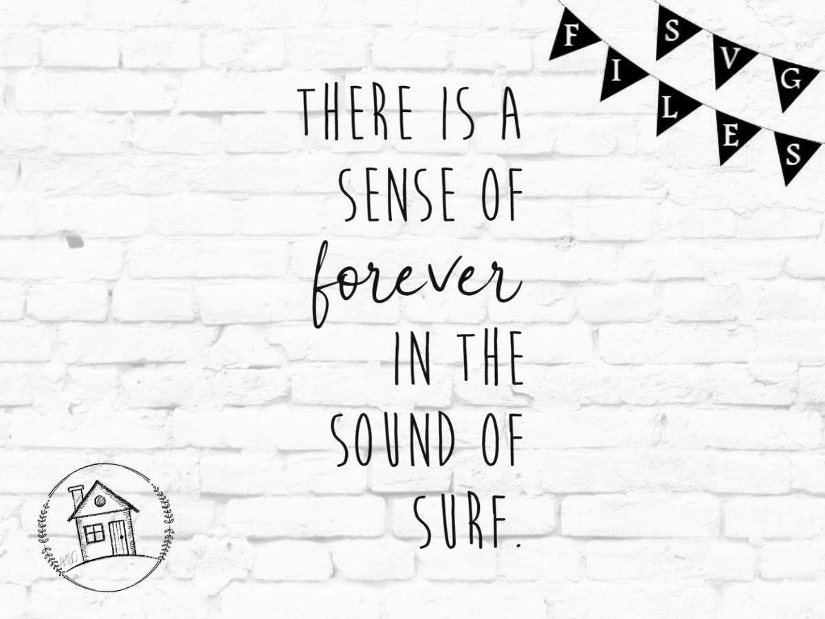 There is a Sense of Forever in the Sound of Surf SVG / Beach | Etsy