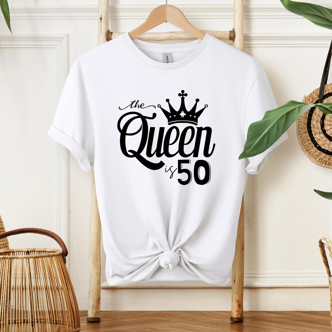 The Queen is 50 SVG / 50th Birthday SVG / Queen Svg / Birthday Shirt ...