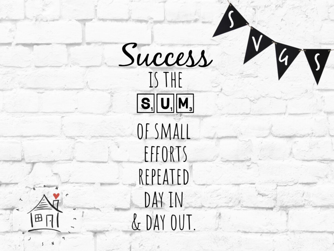 Success is the Sum of Small Efforts Repeated Day In & Day Out | Etsy