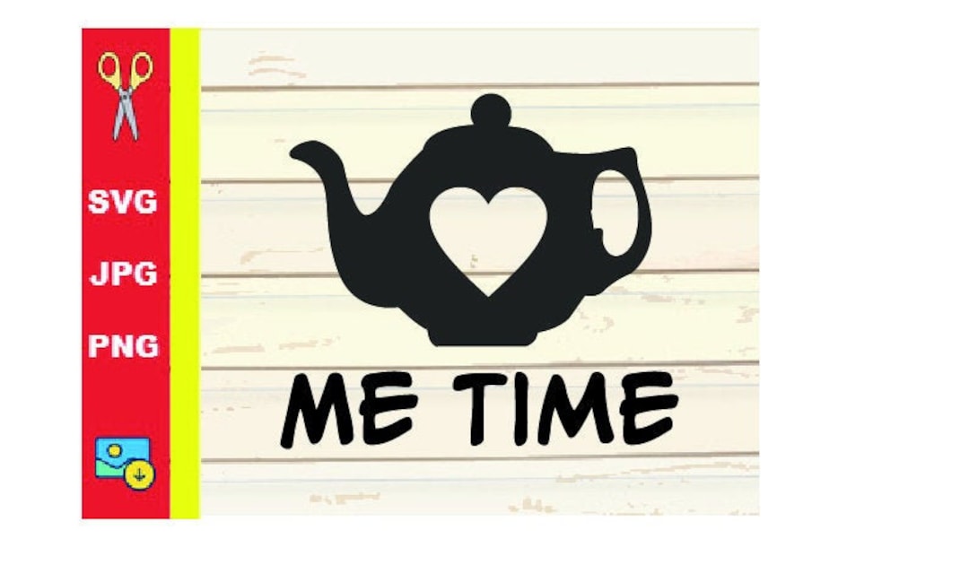 Teekanne Ich Zeit SVG Tea Me Time SVG Tee-Liebhaber SVG Datei ...