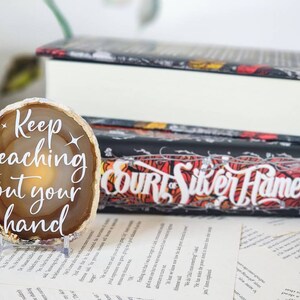 Keep Reaching Out Your Hand, Acotar Decor, Sarah J Maas Quote ...