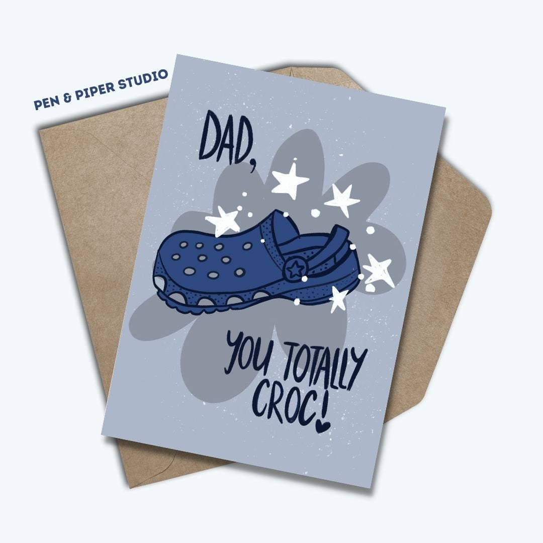 Dad, You Totally Croc Dad Birthday Father's Day Card Funny Crocs Card ...