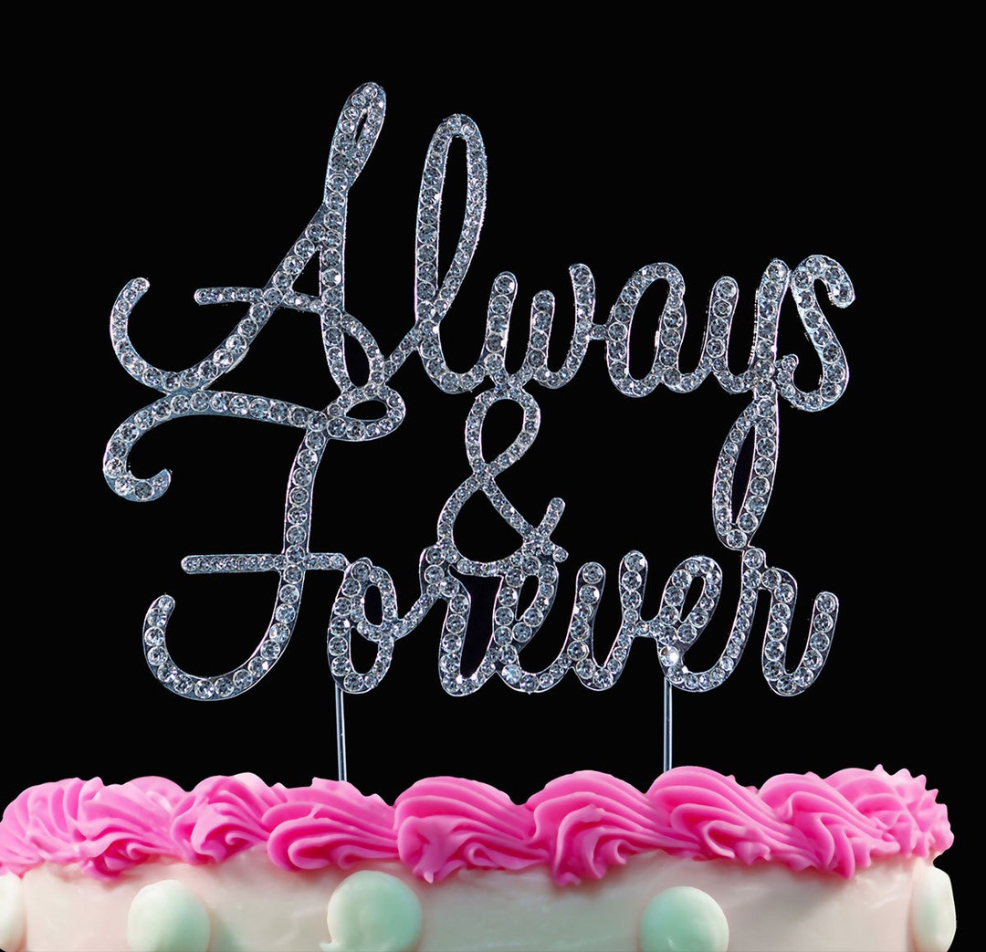 Always and Forever Wedding Cake Toppers Bling Cake Topper Anniversary ...