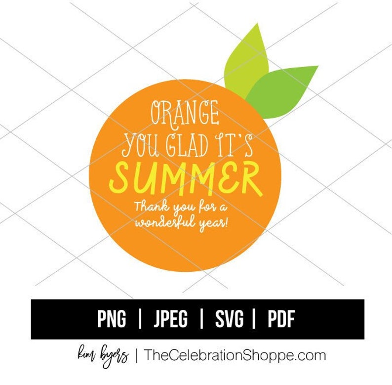 Teacher Appreciation Gift Tag, Orange You Glad It's Summer, Teacher ...