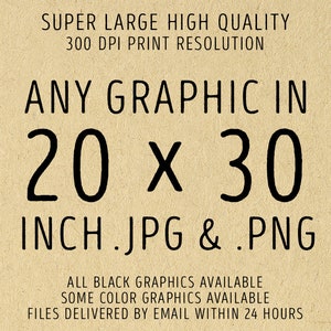 LARGE 20 X 30 Any 1 Graphic in Extra Large 20x30 Inch Size .PNG .JPG - Etsy