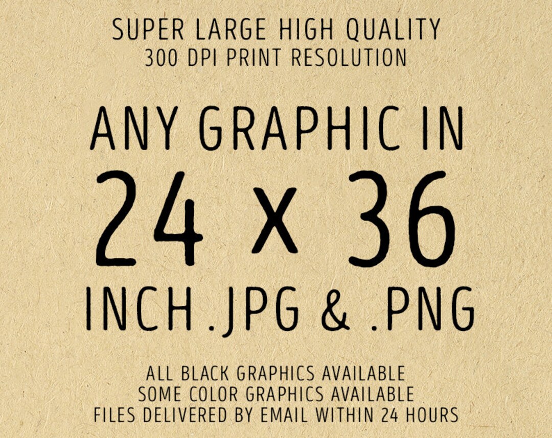 LARGE 24 X 36 Any 1 Graphic in Super Large 24x36 Inch Poster Size .PNG ...