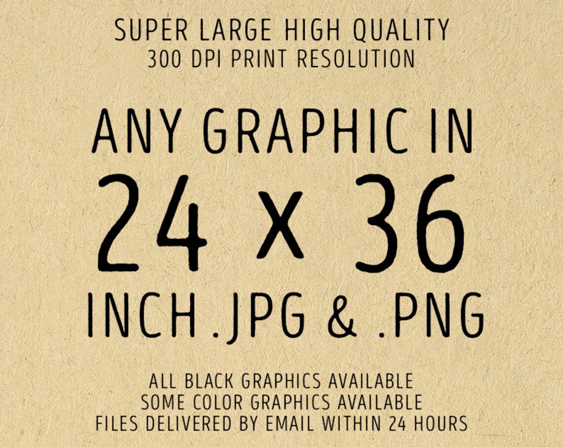 LARGE 24 X 36 Any 1 Graphic in Super Large 24x36 Inch Poster Size .PNG ...