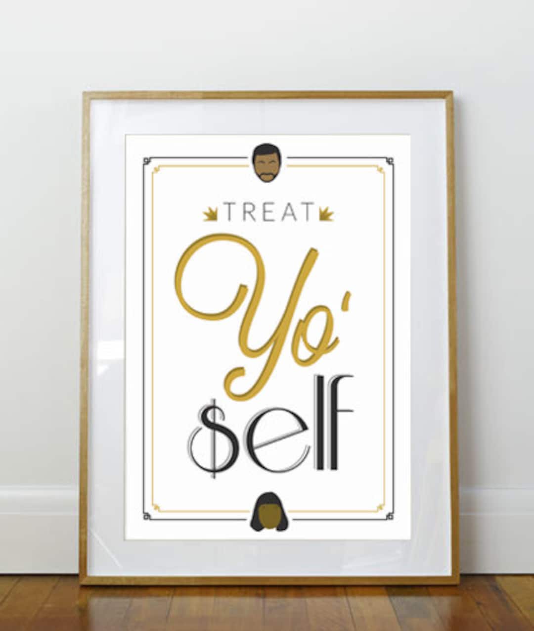 Treat Yo Self // Parks and Recreation Poster // Inspirational Quote ...