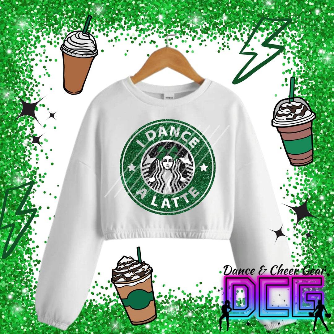 Dance A Latte Sweatshirt | Custom Dance Sweatshirt | Dance Jacket ...